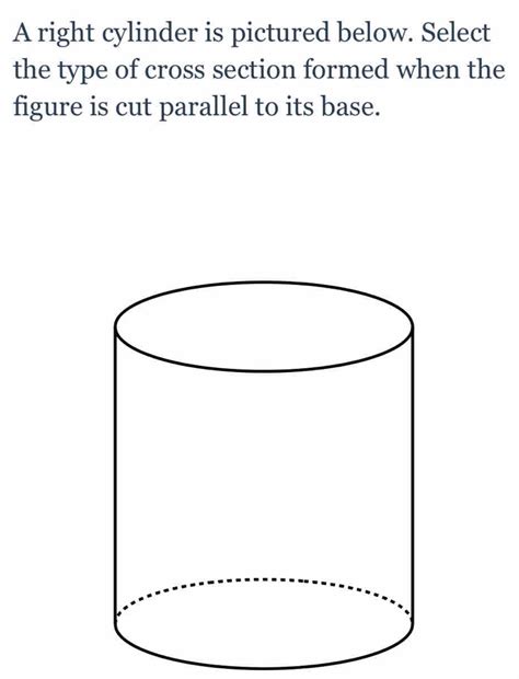 Solved A Right Cylinder Is Pictured Below Select The Type Of Cross Section Formed When The Fig