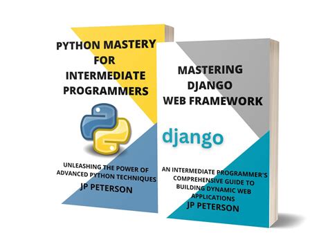 Mastering Django Web Framework And Python Mastery For Intermediate