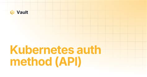 Kubernetes Auth Method Api Vault