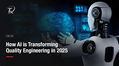 Discover How Ai Is Transforming Quality Engineering In 2025
