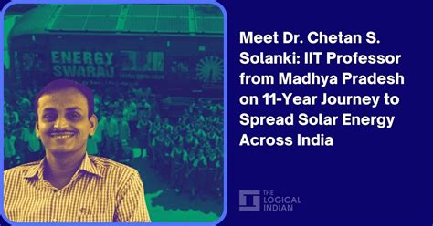 Meet Dr Chetan S Solanki Iit Professor From Madhya Pradesh On 11 Year Journey To Spread Solar