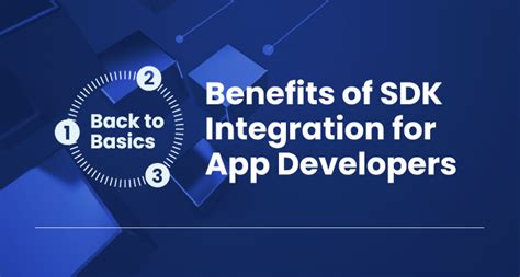 Back To Basics Benefits Of Sdk Integration For App Developers