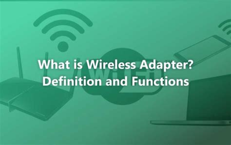 What Is Wireless Adapter Definition And Functions Matob News