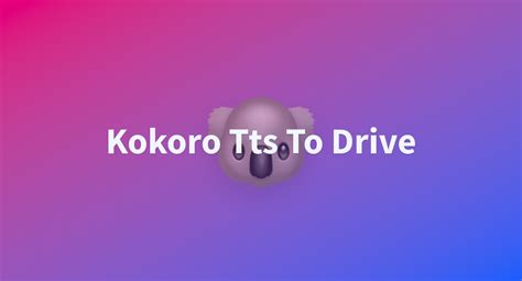 Kokoro Tts To Drive A Hugging Face Space By Klyyze