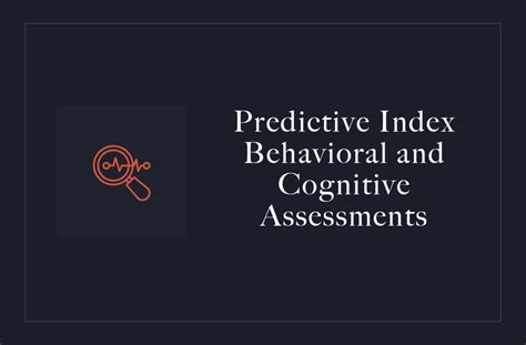 The Predictive Index Behavioral And Cognitive Assessments What Why
