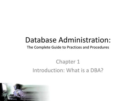 ppt database administration the complete guide to practices and