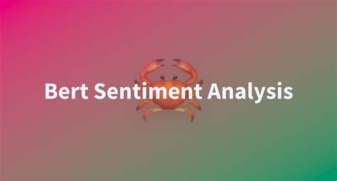 Bert Sentiment Analysis A Hugging Face Space By Philipobiorah