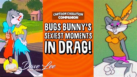 Bugs Bunnys Sexiest Moments In Drag Cartoon Evolution Companion