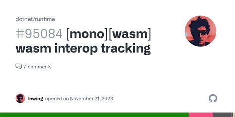 Mono Wasm Wasm Interop Tracking · Issue 95084 · Dotnetruntime · Github