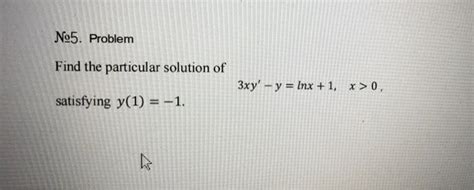 Solved N95 Problem Find The Particular Solution Of 3xy Y