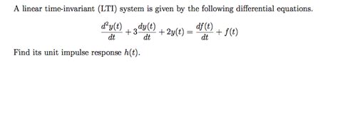 Solved A Linear Time Invariant Lti System Is Given By The
