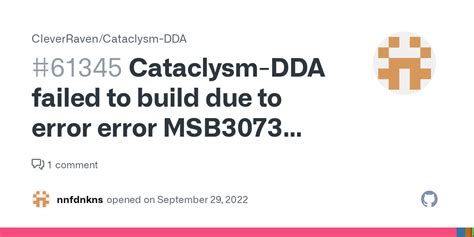 Cataclysm Dda Failed To Build Due To Error Error Msb3073 With Msvc · Issue 61345 · Cleverraven