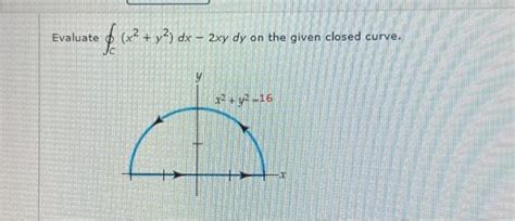 solved evaluate x² y² dx 2xy dy on the given closed