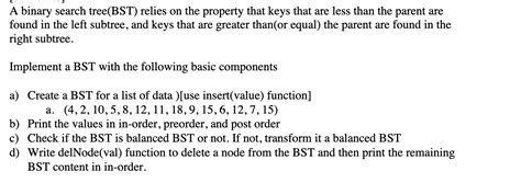 Solved A Binary Search Treebst Relies On The Property That