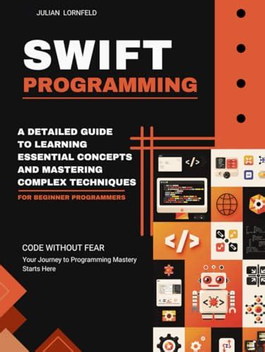Swift Programming A Detailed Guide To Learning Essential Want It All