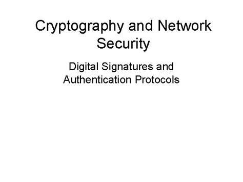 Cryptography And Network Security Digital Signatures And Authentication