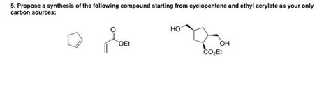 [solved] 5 Propose A Synthesis Of The Following Compound