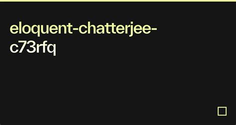 Eloquent Chatterjee C Rfq Codesandbox Eloquent Chatterjee C Rfq Codesandbox