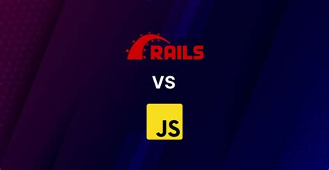 Ruby On Rails Vs JavaScript Comparison Guide For 2023
