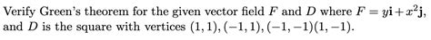 Solved Verify Green S Theorem For The Given Vector Field F Chegg