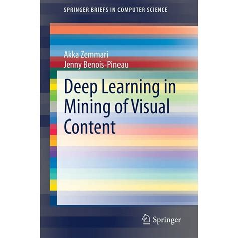 Springerbriefs In Computer Science Deep Learning In Mining Of Visual