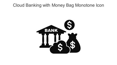 Cloud Banking With Money Bag Monotone Icon In Powerpoint Pptx Png And Editable Eps Format PPT