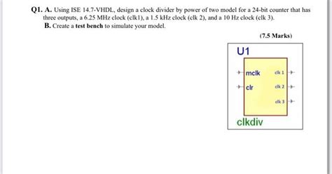 Q A Using Ise Vhdl Design A Clock Divider By Chegg