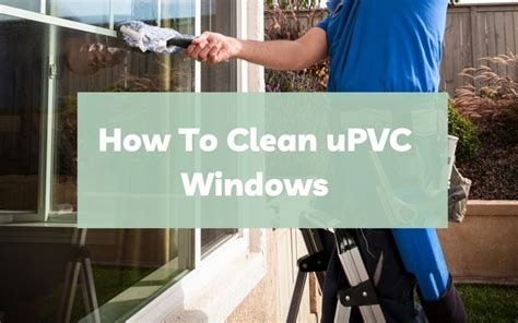 What Can You Use To Clean Upvc Window Frames At Richard Jett Blog