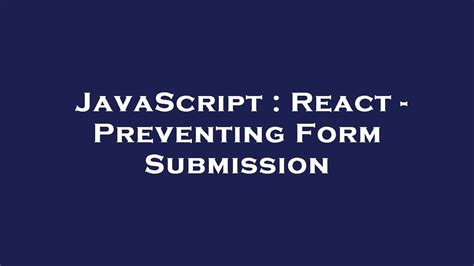 Javascript React Preventing Form Submission Youtube