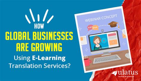 How Global Businesses Are Growing Using E Learning Translation Services