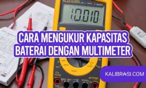 Cara Mengukur Kapasitas Baterai Dengan Multimeter Dan Metodenya