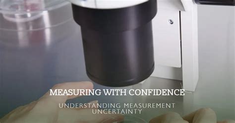 Measurement Uncertainty Simplified Your Complete Guide