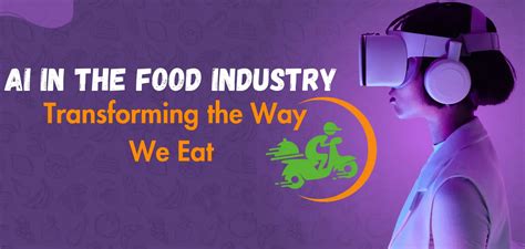 Ai In The Food Industry Transforming The Way We Eat