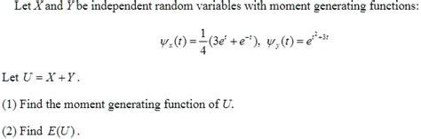 Solved Texts Let X And Y Be Independent Random Variables With Moment