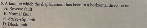 Solved A Fault On Which The Displacement Has Been In A