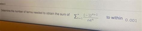 Solved Determine The Number Of Terms Needed To Obtain The