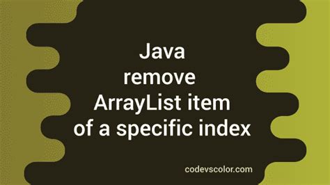 Java Program To Remove Element From An Arraylist Of A Specific Index