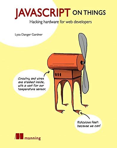 javascript on things hacking hardware for web developers gardner