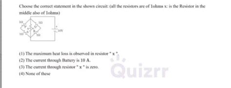 Choose The Correct Statement In The Shown Circuit All The Resistors Are