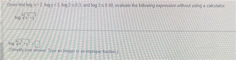 solved given that logx 2 logy 3 log2~~0 3 ﻿and log3~~0 48