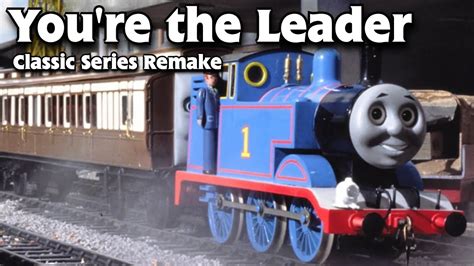Thomas And Friends Thomas Youre The Leader Remake At Ryan Mcgovern Blog