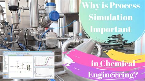 Why Is Simulation And Process Modeling Important In Chemical
