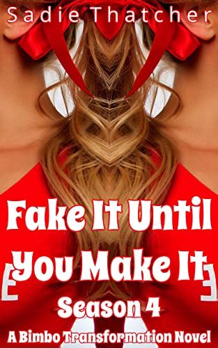 Fake It Until You Make It Season 4 A Bimbo Transformation Novel Ebook