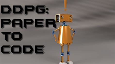 How To Implement Deep Learning Papers Ddpg Tutorial Youtube