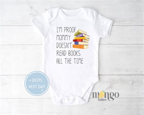I M Proof Mommy Doesn T Always Read Books Baby Onesies Brand Funny