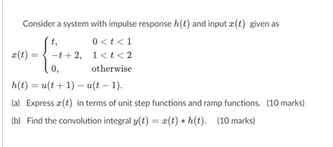 Solved Consider A System With Impulse Response H T And Chegg