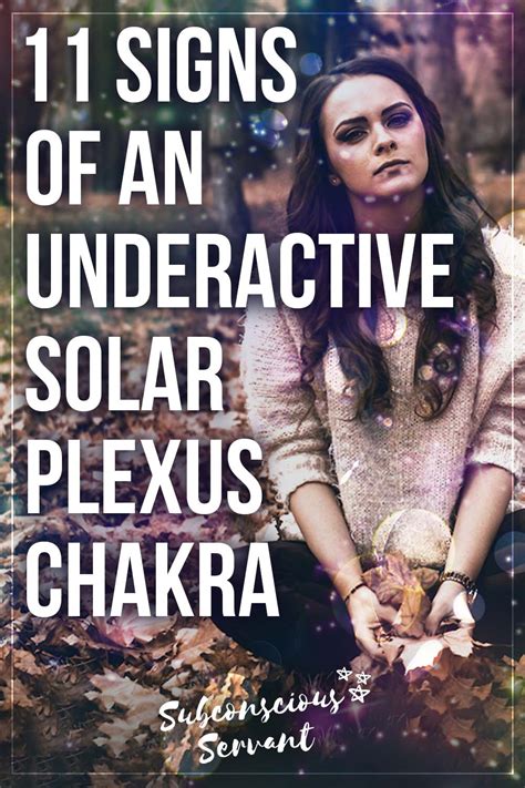 11 Signs Of An Underactive Solar Plexus Chakra Subconscious Servant