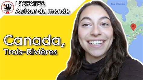 Lisfates Autour Du Monde Canada Trois Rivières Youtube