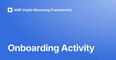 Onboarding Activity Amf Agile Messaing Framework
