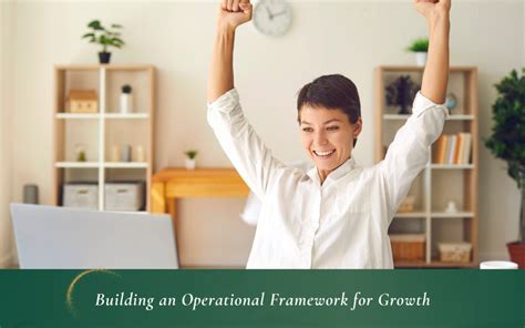 Building An Operational Framework For Growth
